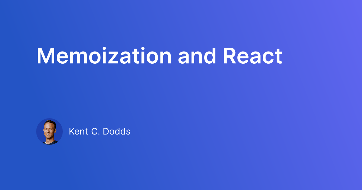 Memoization and React | Epic React by Kent C. Dodds
