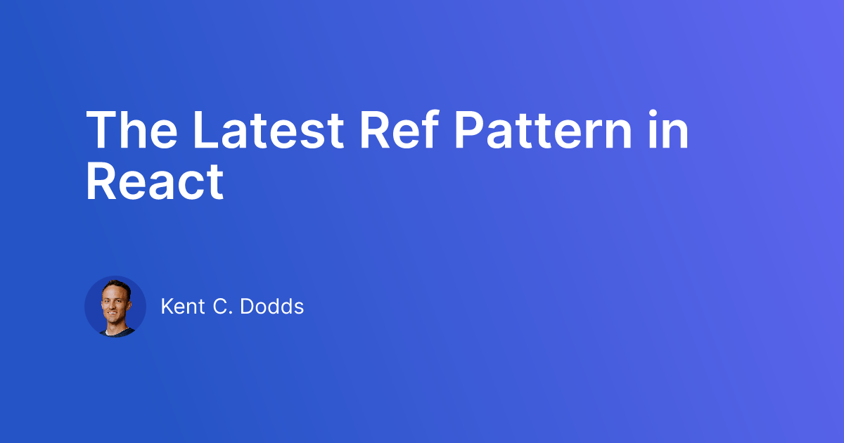 The Latest Ref Pattern In React Epic React By Kent C Dodds 6773
