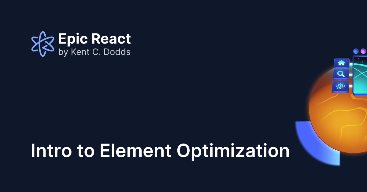 Intro to Element Optimization | Epic React by Kent C. Dodds