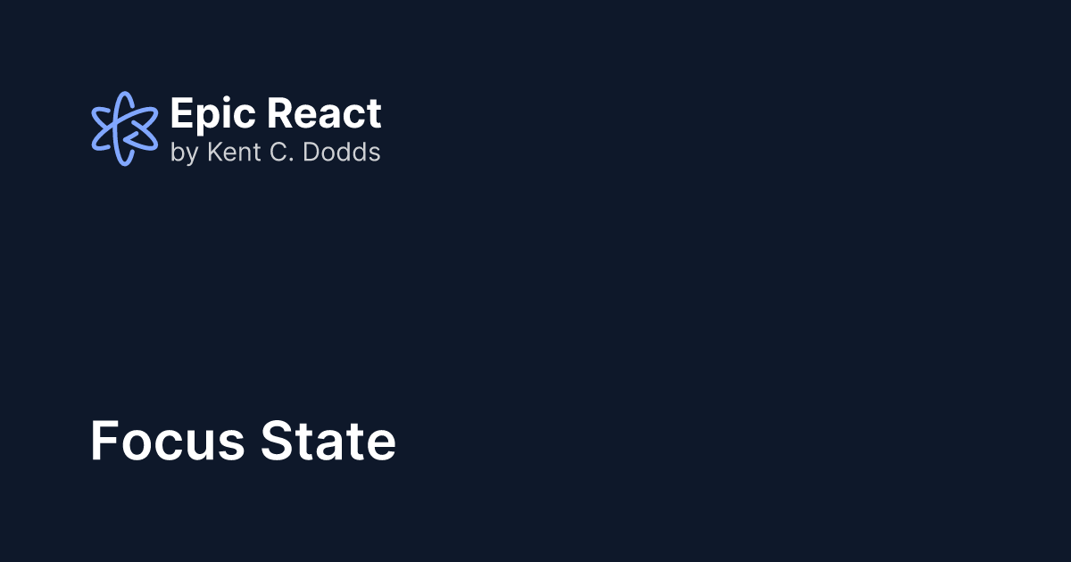 Focus State | Epic React by Kent C. Dodds