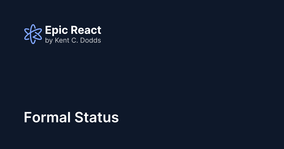 Formal Status | Epic React by Kent C. Dodds
