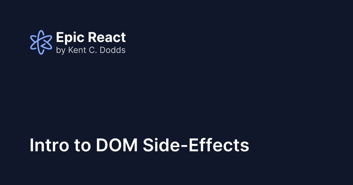 Intro to DOM Side-Effects | Epic React by Kent C. Dodds