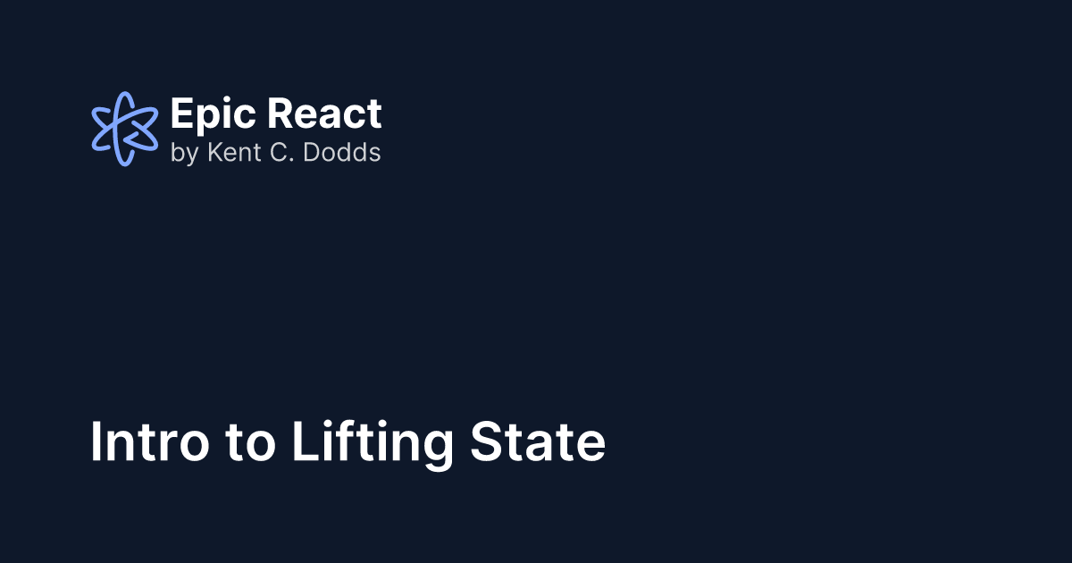 Intro to Lifting State | Epic React by Kent C. Dodds