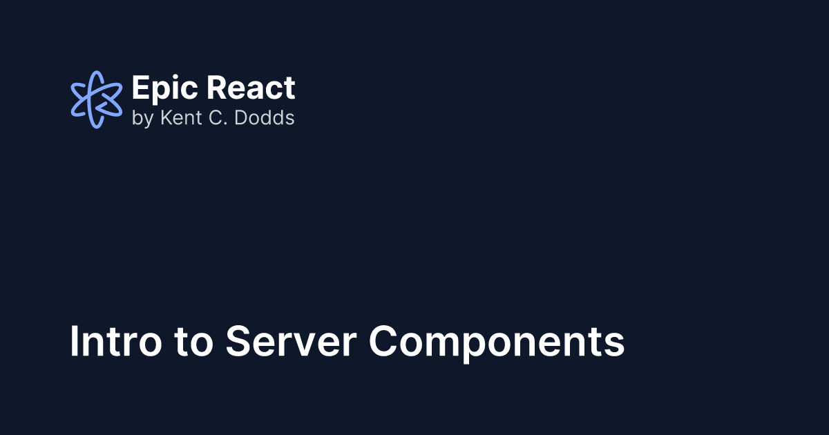 Intro To Server Components Epic React By Kent C Dodds 2689
