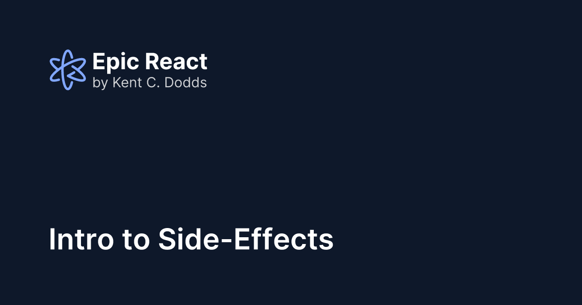 Intro to Side-Effects | Epic React by Kent C. Dodds