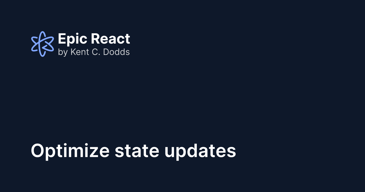 Optimize state updates | Epic React by Kent C. Dodds