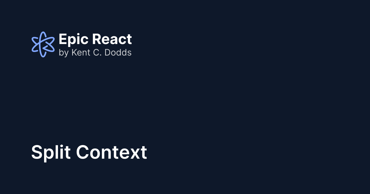 Split Context | Epic React by Kent C. Dodds