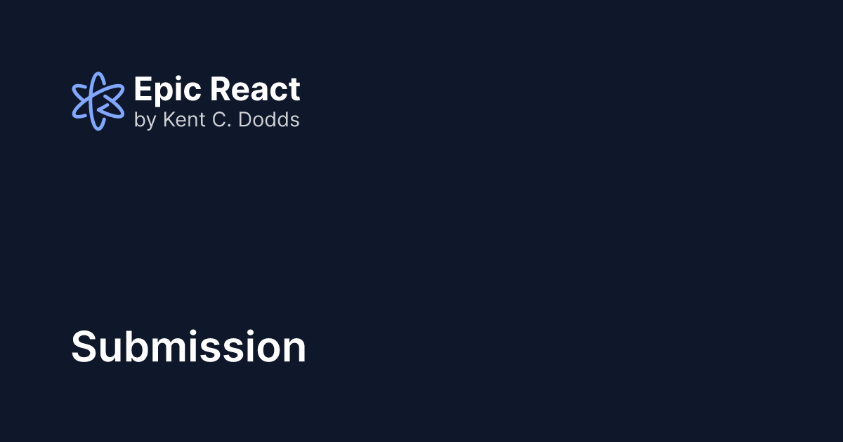 Submission | Epic React by Kent C. Dodds