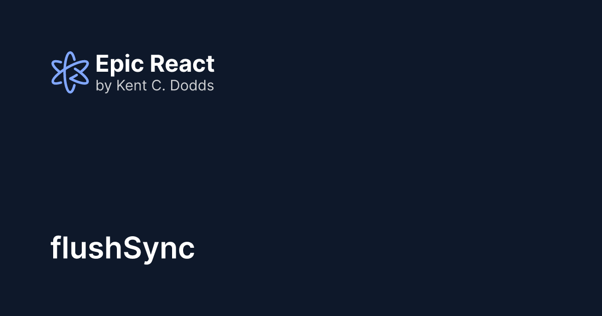 flushSync | Epic React by Kent C. Dodds
