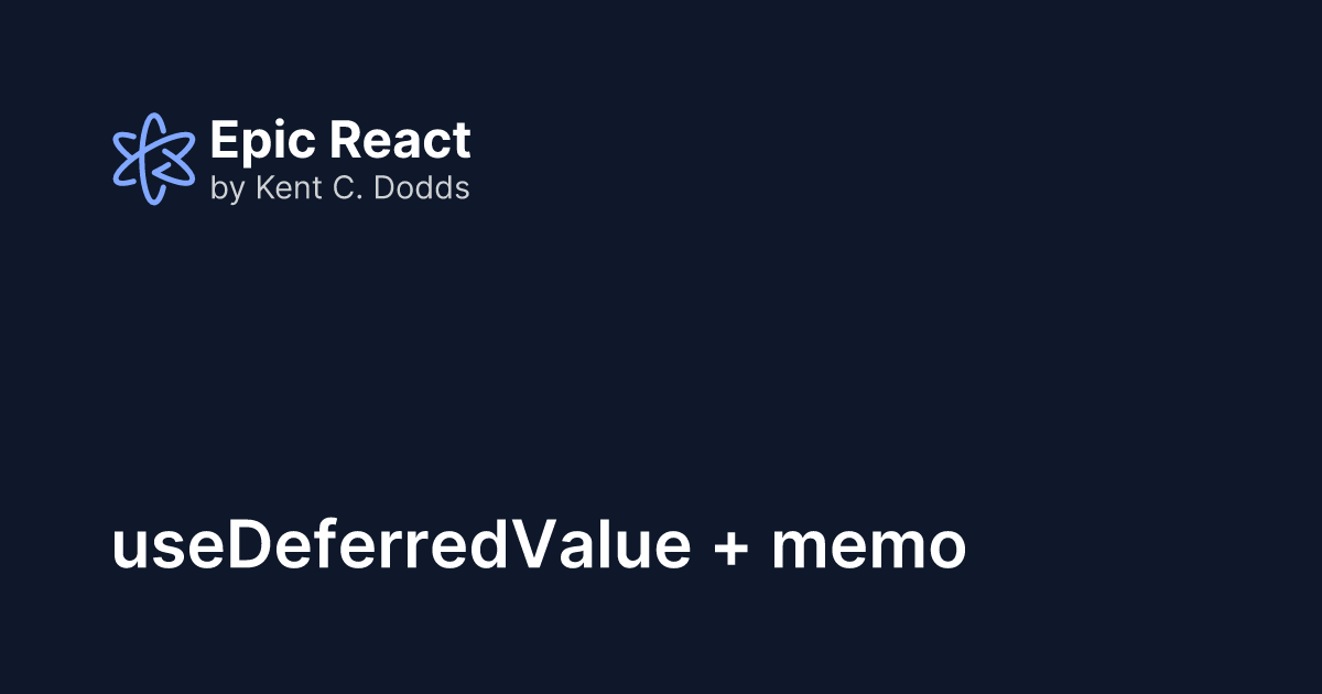 useDeferredValue + memo | Epic React by Kent C. Dodds